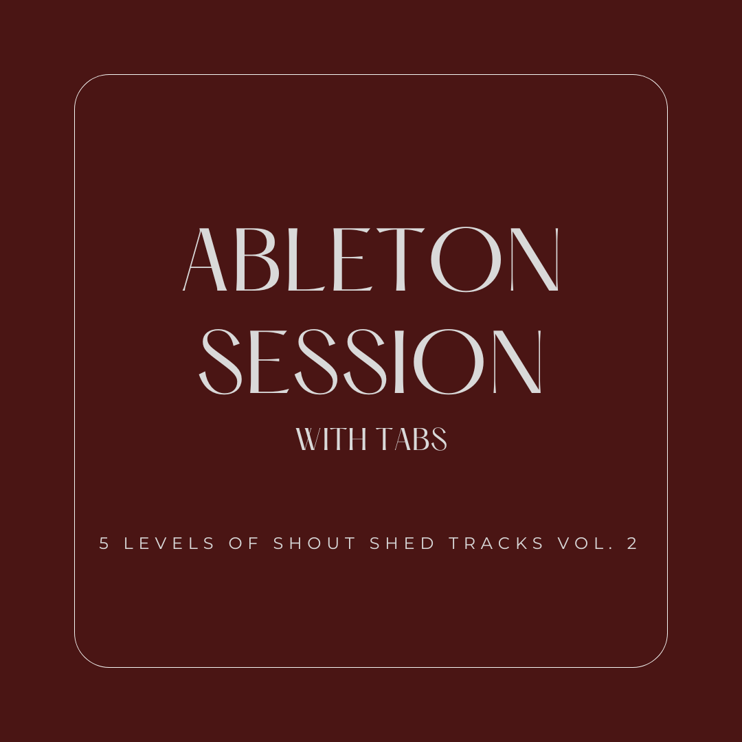 5 Levels Of Shout Shed Tracks Vol. 2 | Ableton Session – Travis Dykes Music